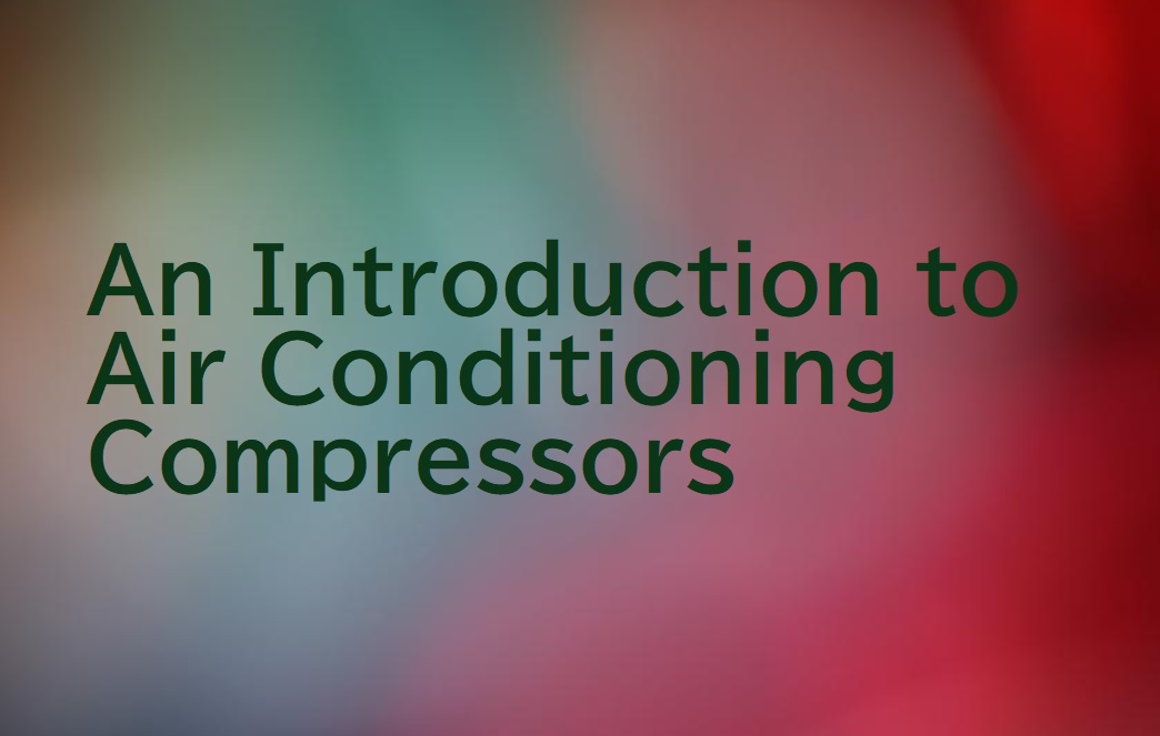 An Introduction to Air Conditioning Compressors - Around the Clock