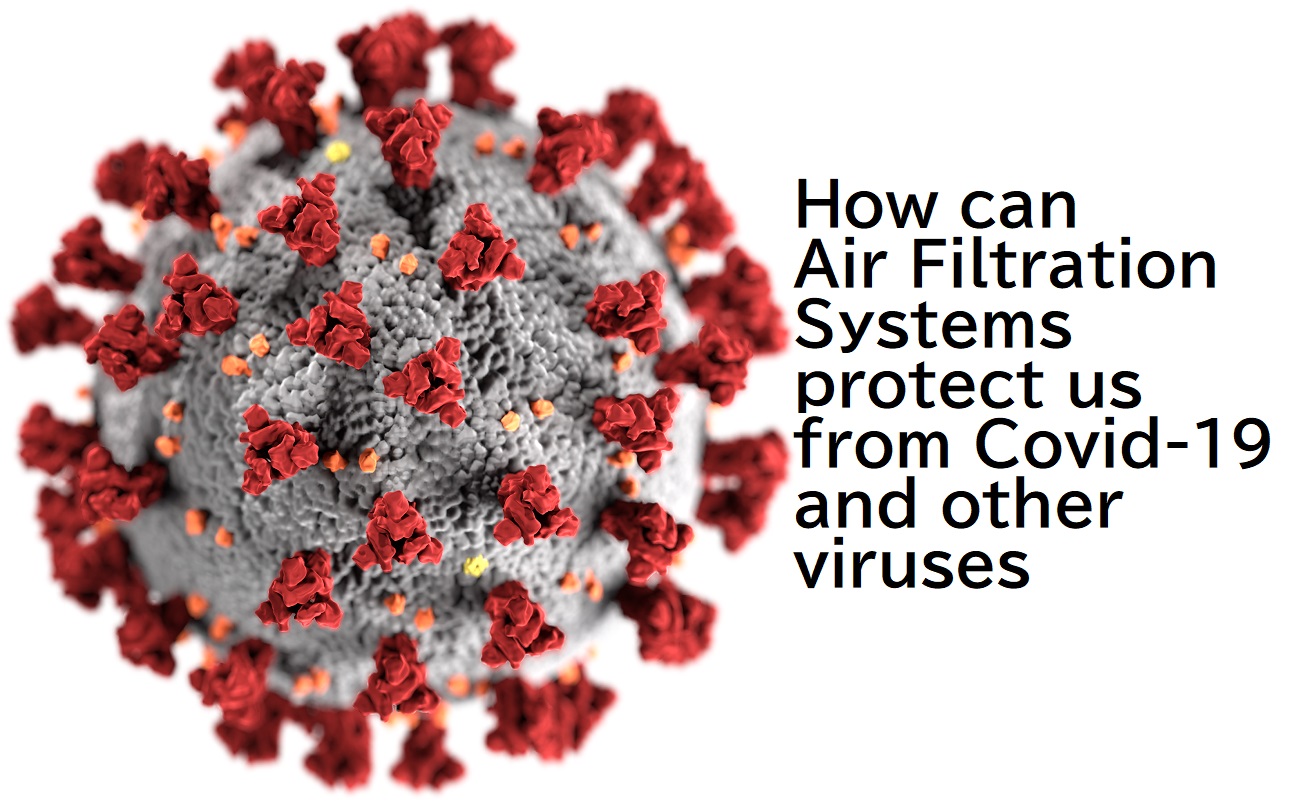How Can Air Filtration Systems Protect us From Covid-19 and other ... How Can Air Filtration Systems Protect us From Covid-19 and other ...