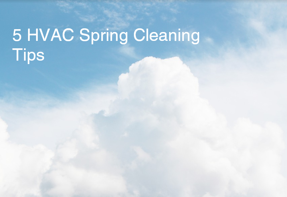 5 HVAC Spring Cleaning Tips - Around the Clock