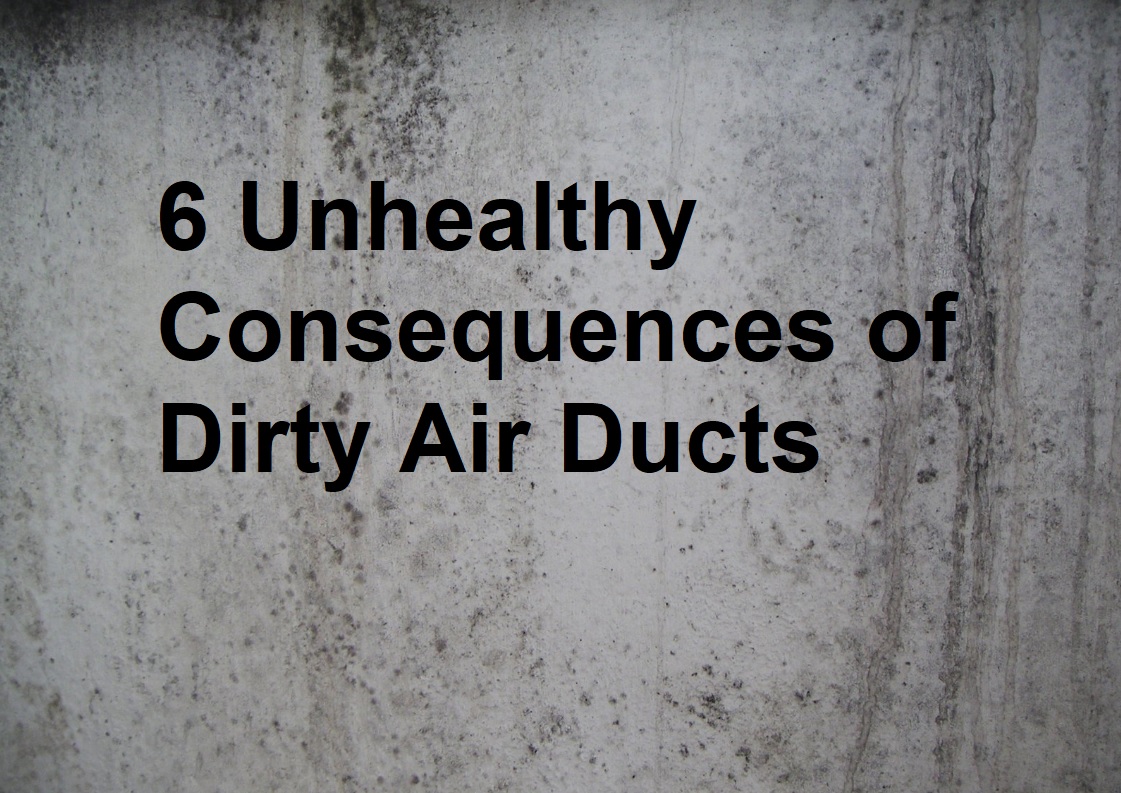 6 Unhealthy Consequences of Dirty Air Ducts - Around the Clock