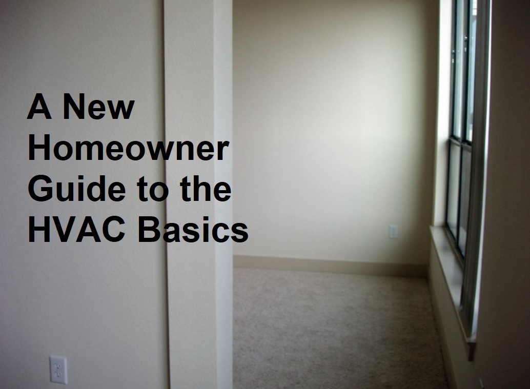 A New Homeowner Guide to the HVAC Basics - Around the Clock